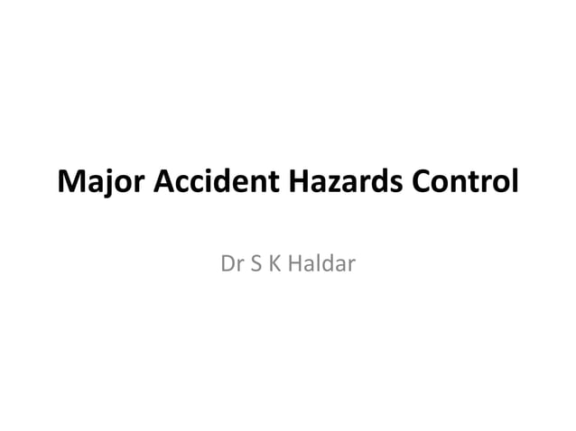 Major Accident Hazard Control | PPTX | First Aid | Injuries