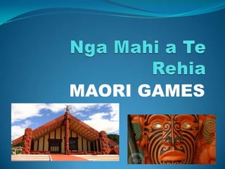 Mahu maori games aotearoa | PPTX