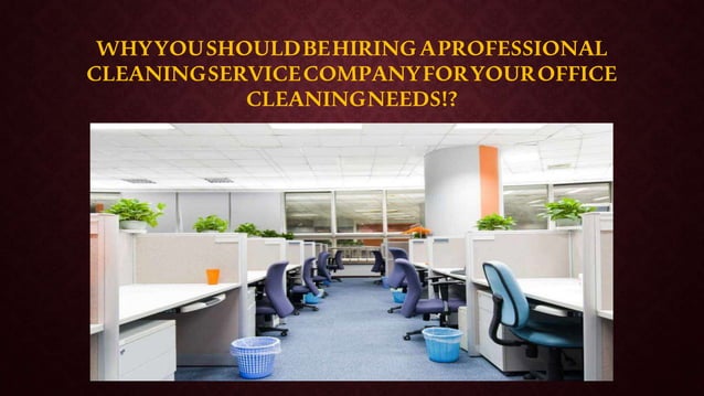 OFFICE CLEANING SERVICES: A PERFECT SOLUTION TO YOUR OFFICE CLEANING NEEDS! | PPT