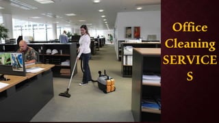 OFFICE CLEANING SERVICES: A PERFECT SOLUTION TO YOUR OFFICE CLEANING NEEDS! | PPTX