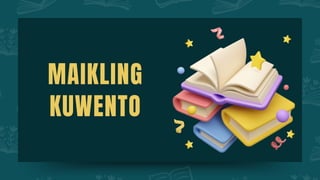 FILI[PINO 9 MAIKLING KWENTO - SI KELOGLAN AT ANG MAKAPANGYARIHANG SELYO.pptx