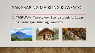 Grade 9-Maikling Kuwento | PPTX