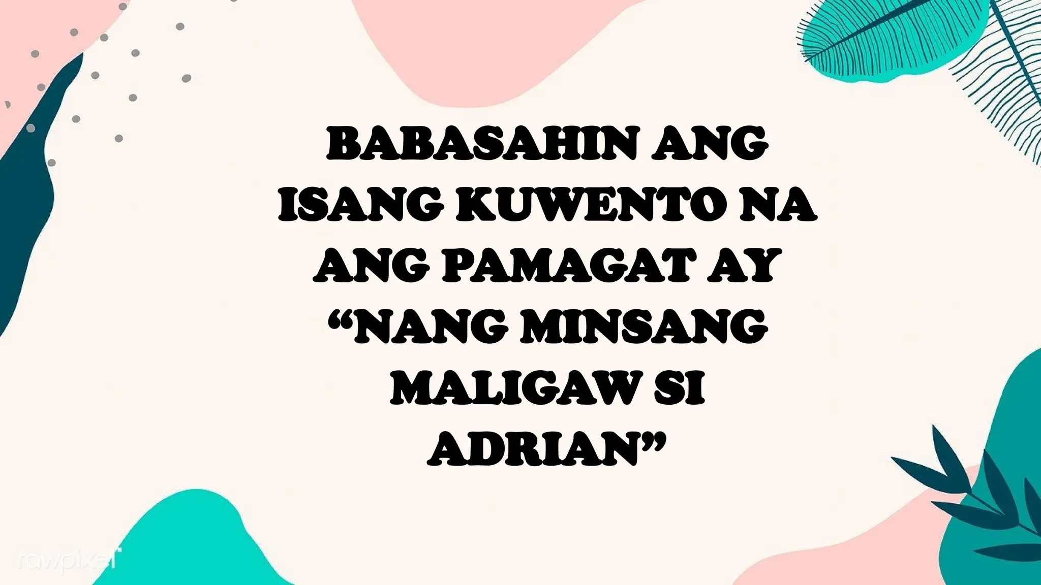 MAIKLING KUWENTO- Grade 9.pptx filipino. | PPTX