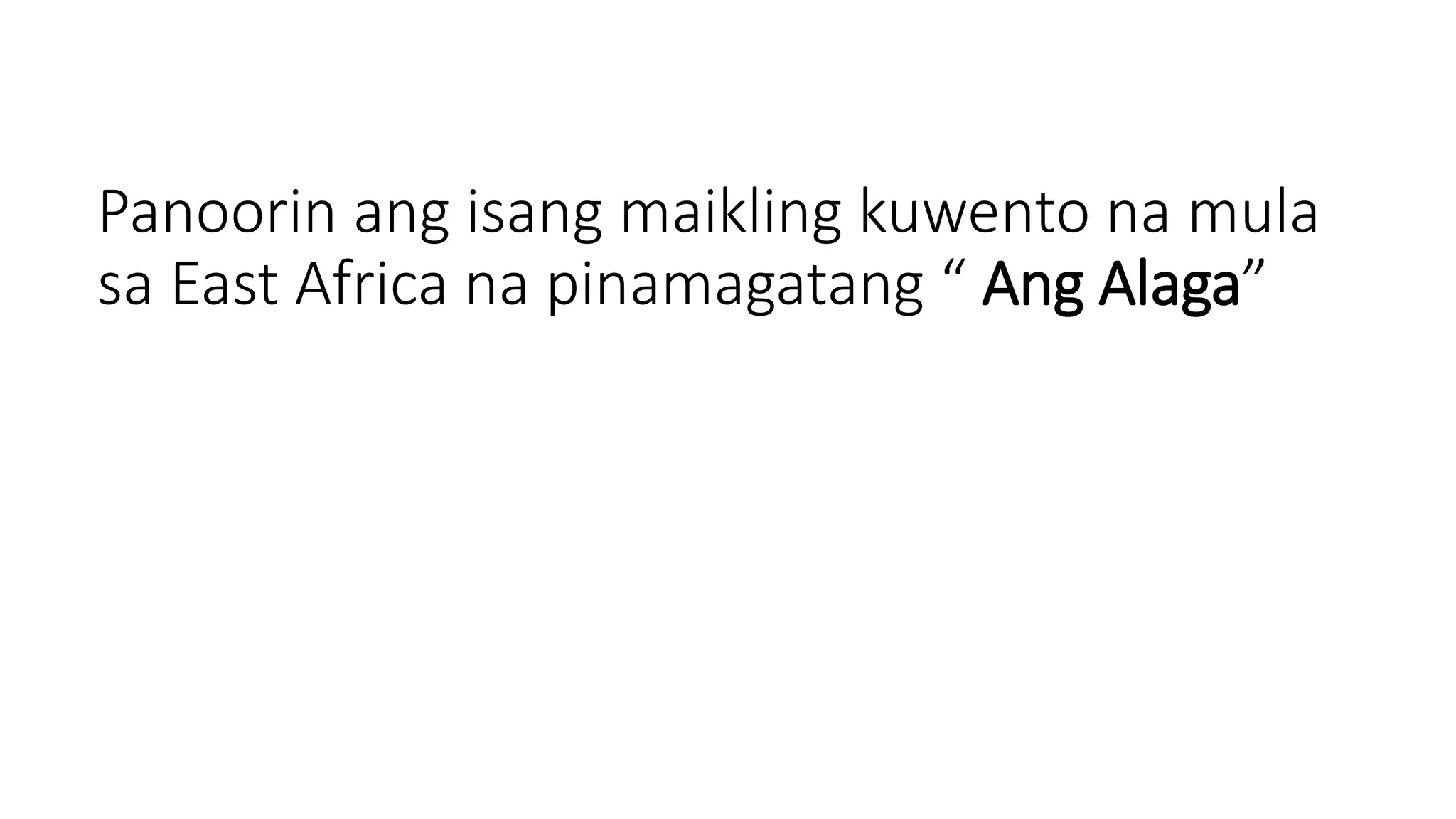 Maikling Kuwento Ang Alaga.pptx