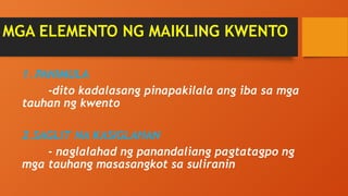 MAIKLING KWENTO, MGA ELEMENTO AT URI NITO.pptx