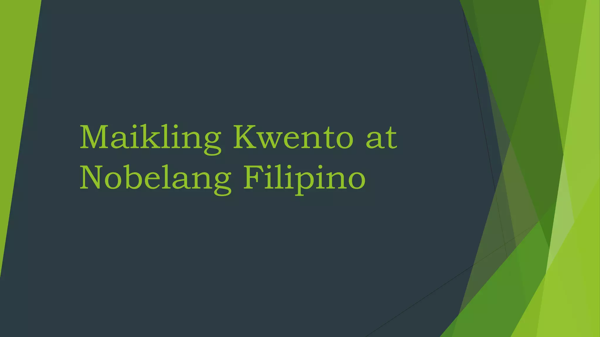 Maikling Kwento at Nobelang Filipino.pptx