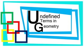 Undefined Terms in Geometry | PPTX