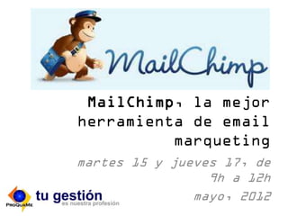 Mail chimp, la mejor herramienta de email marqueting (ii) | PPT