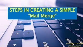 STEPS IN MAKING SIMPLE MAIL MERGE | PPTX