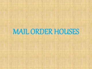 Mail order houses | PPTX