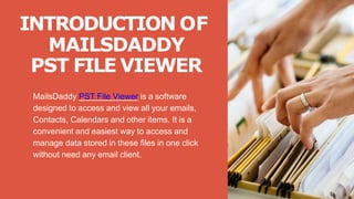 MailsDaddy Introducing PST File Viewer software (1).pptx