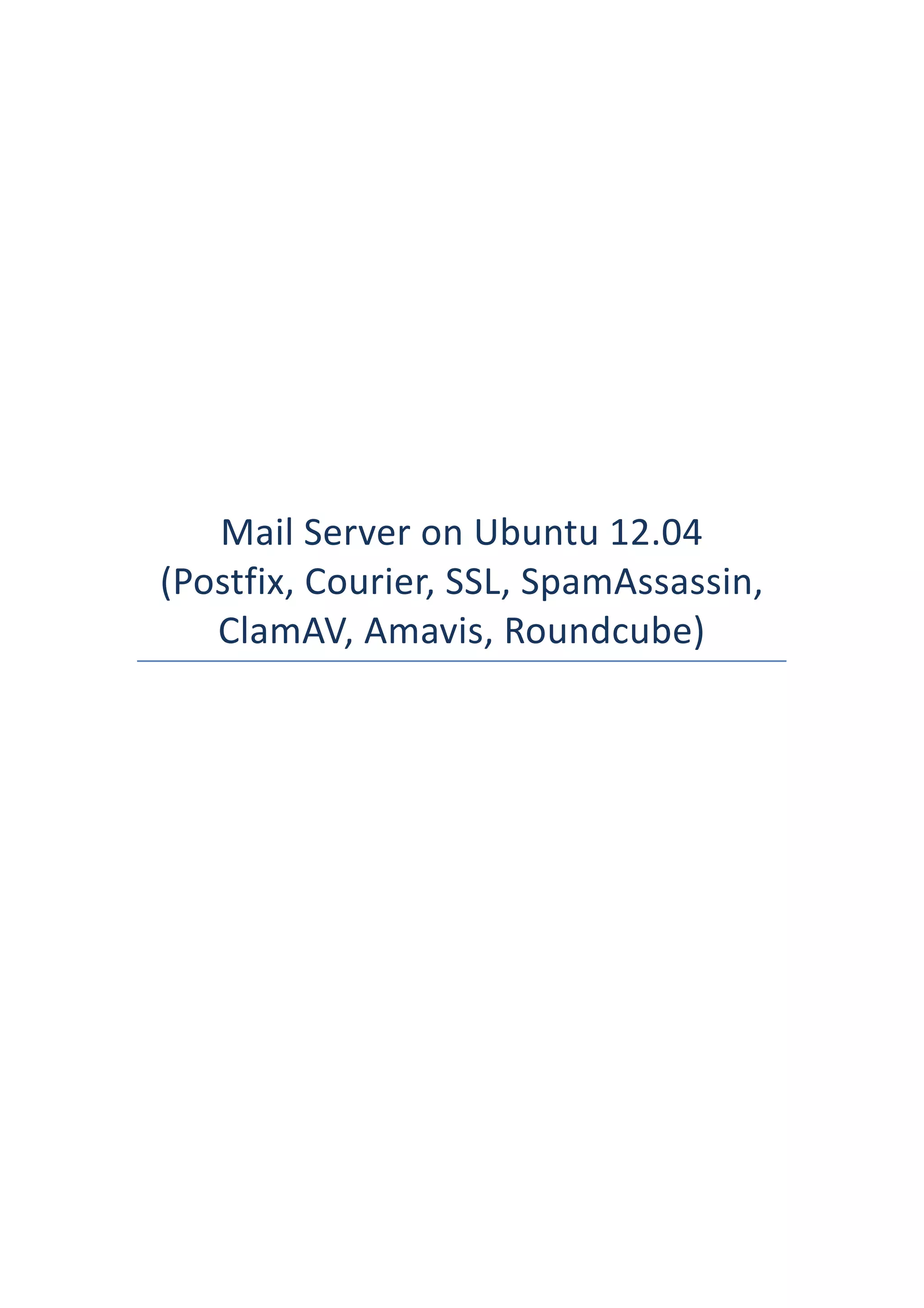 Mail Server On Ubuntu Server 1204 Postfix Courier Ssl Spamassassin Clamav Amavis 