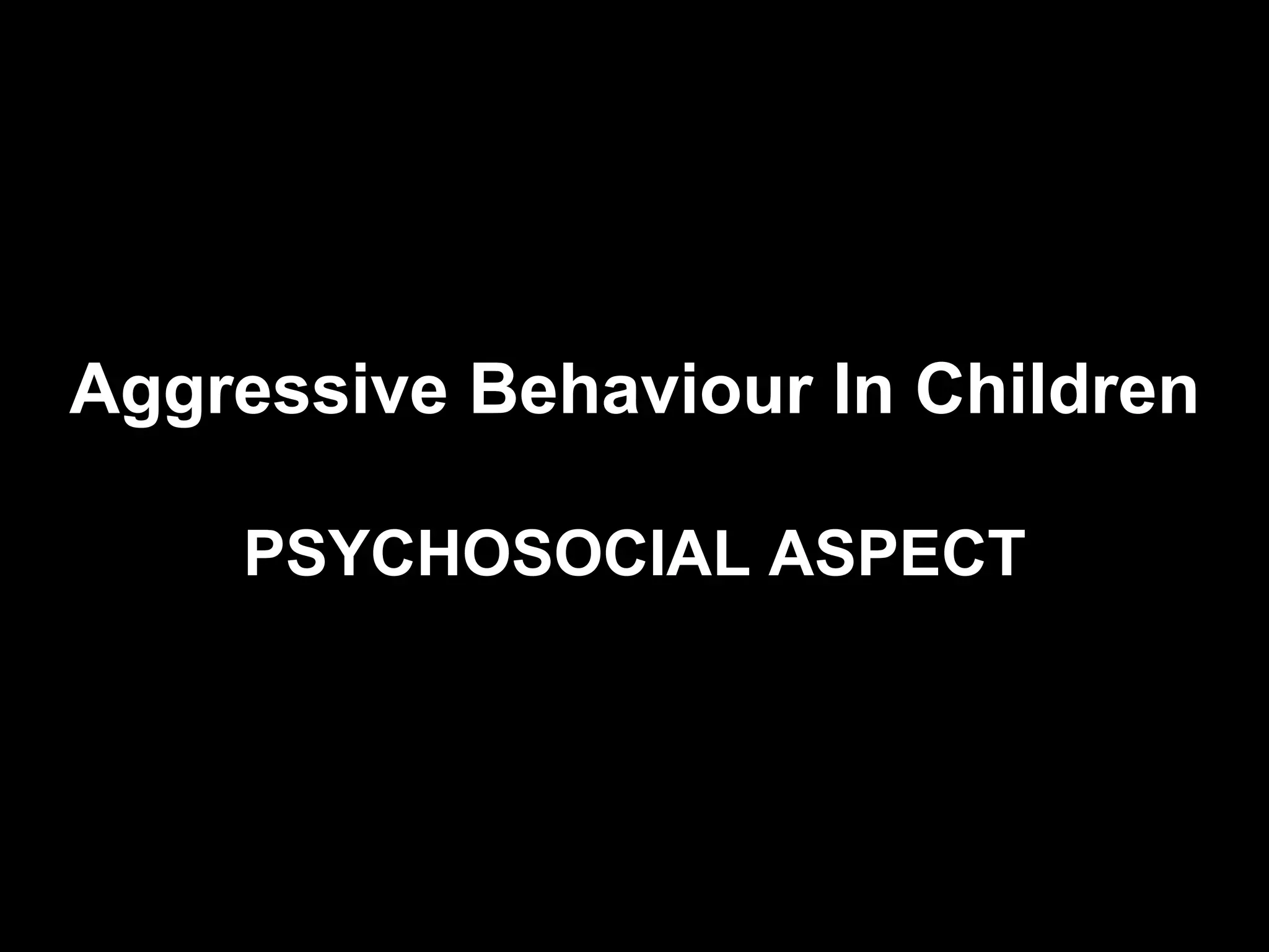 Aggressive Behavior In Children | PPT