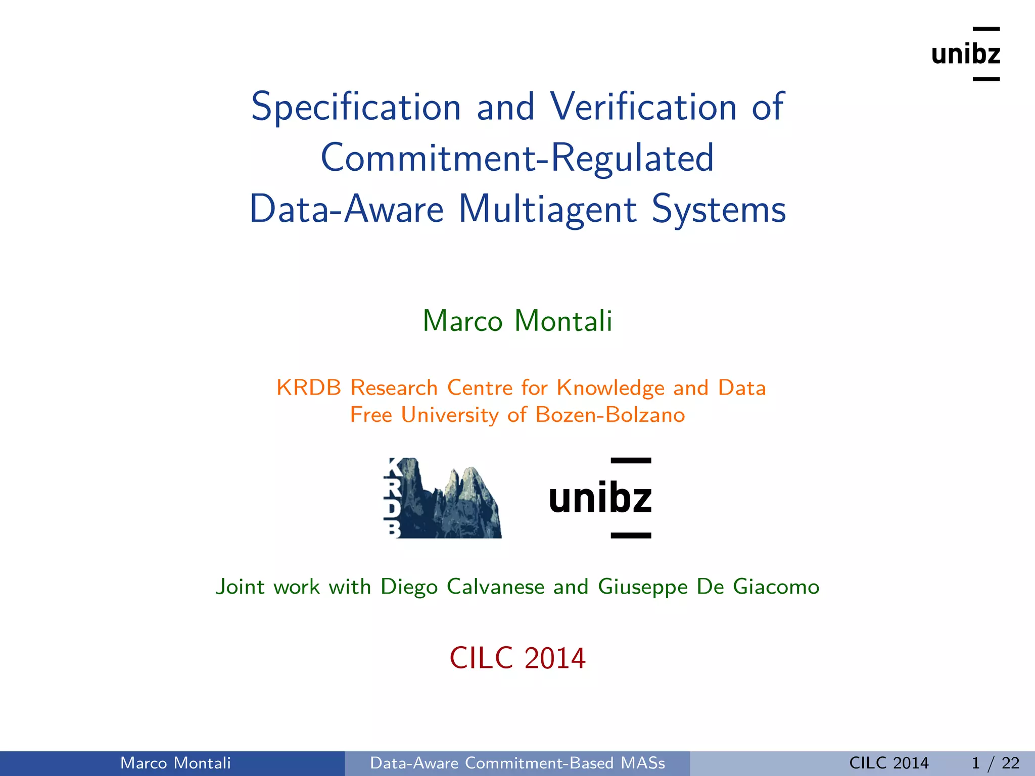CILC 2014 - Montali - Specification and Verification of Commitment-Regulated Data-Aware ...