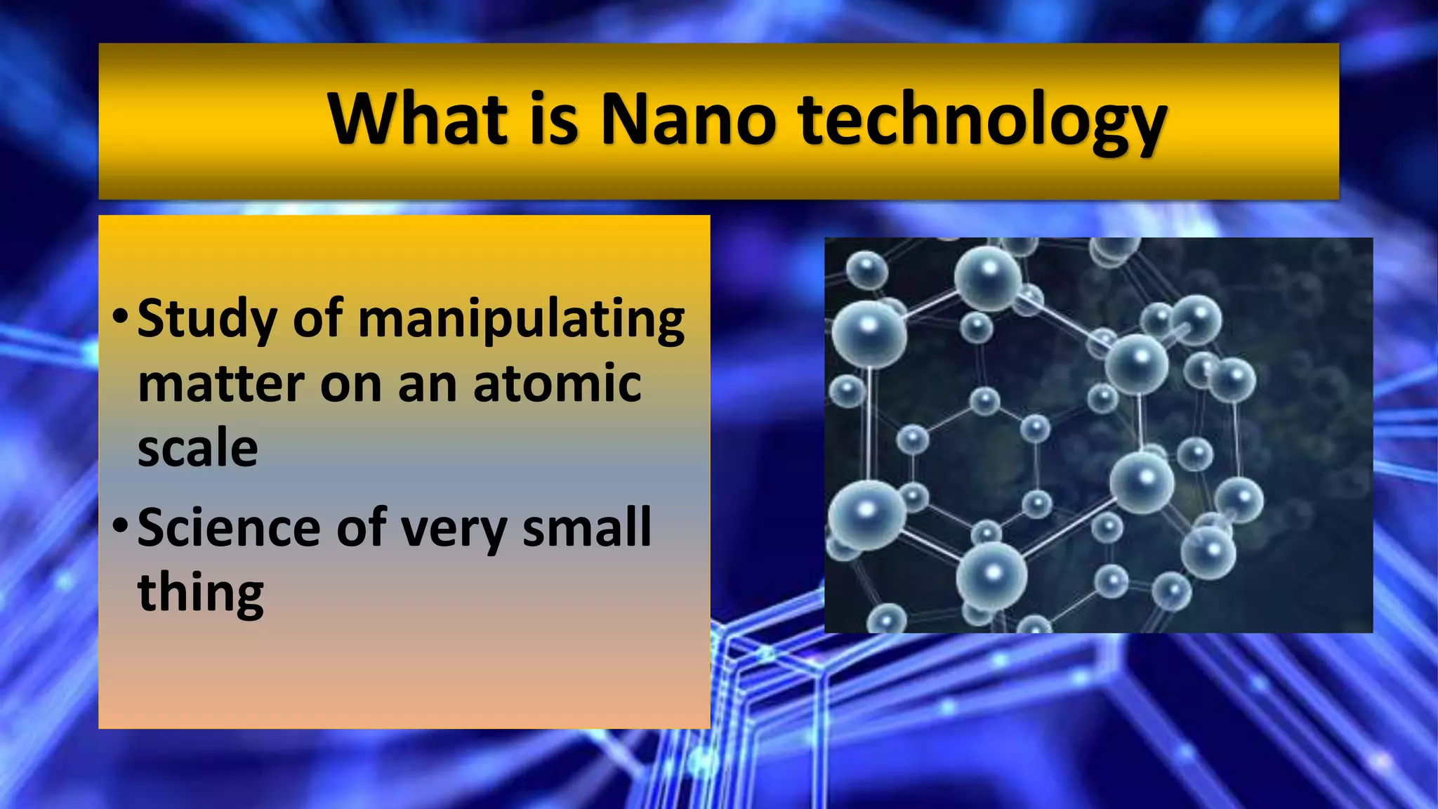 Presentation on Nano Technology | PPTX