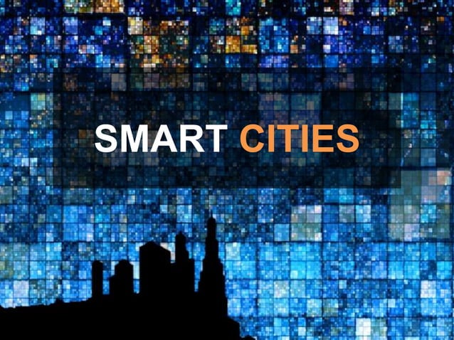 Smart Cities - everything a smart city should have | PPT