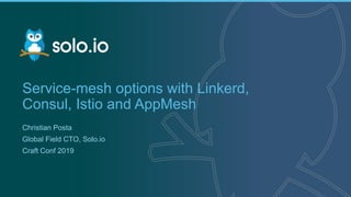 Service-mesh options with Linkerd, Consul, Istio and AWS AppMesh | PPT