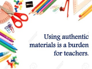 Principles in Materials Design - Advantages and Disadvantages of Authentic Materials | PPTX