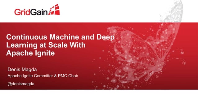 Continuous Machine and Deep Learning with Apache Ignite | PPT