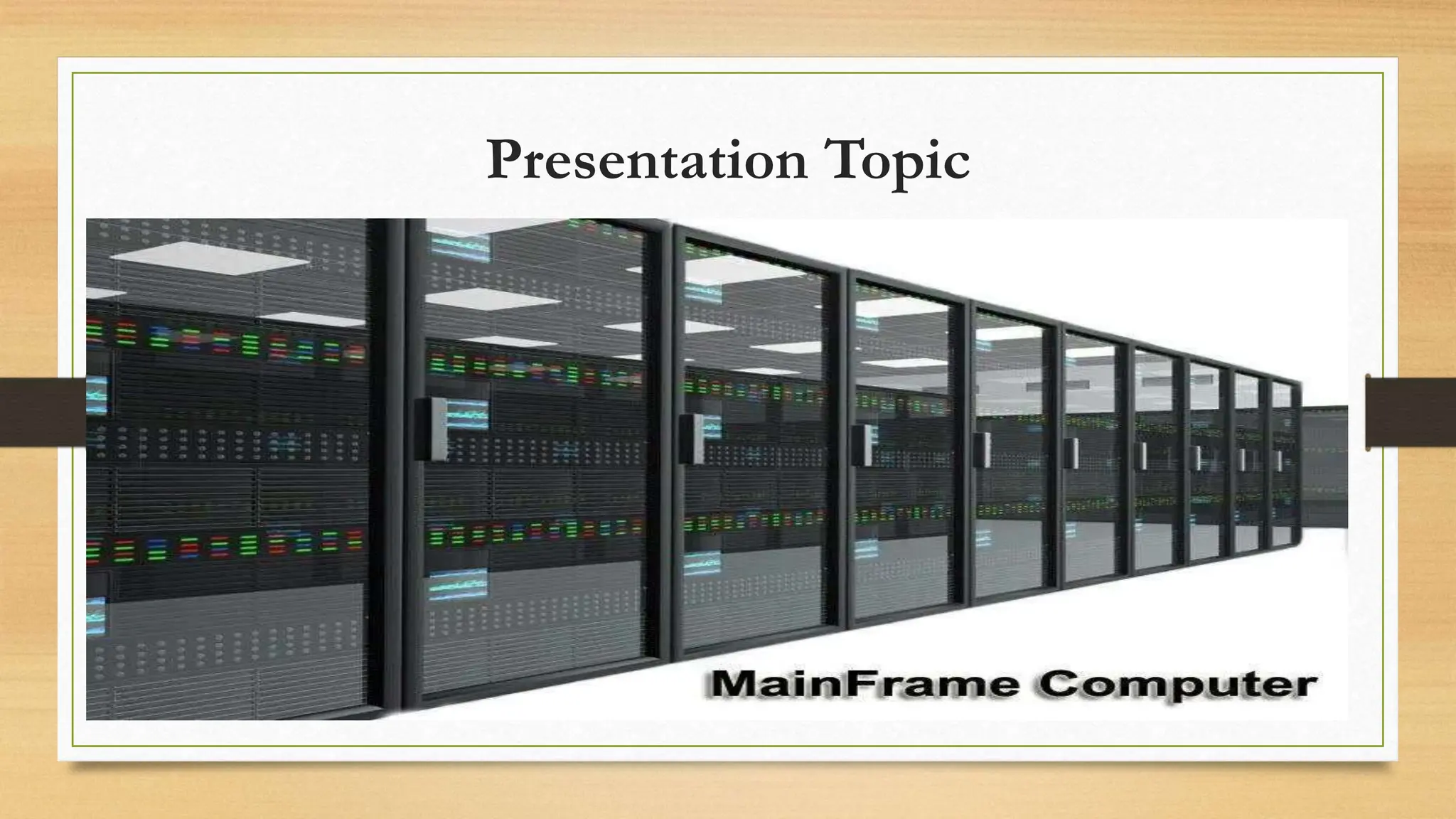 What is the Mainframe Computers topic.pptx