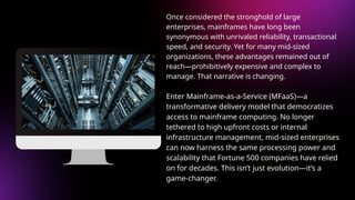 Mainframe as a Service A Game-Changer for Mid-Sized Enterprises.pptx