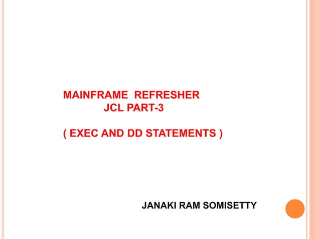 Mainframe jcl exec and dd statements part - 3 | PPTX | Programming Languages | Computing