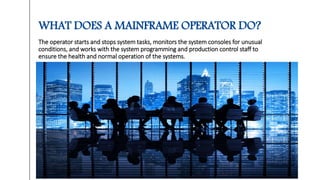 Mainframe operation support | PPTX