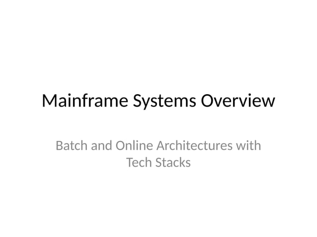 Mainframe_Systems_Overview_mainframe modernization | PPTX