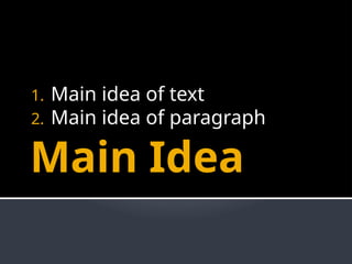 the explanation about finding a main idea | PPTX
