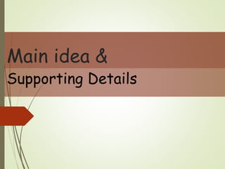 Main Idea s & Supporting Details PPT.pptx