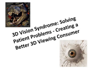 Vision Performance Institute: 3D Vision Syndrome Creating a Better ...