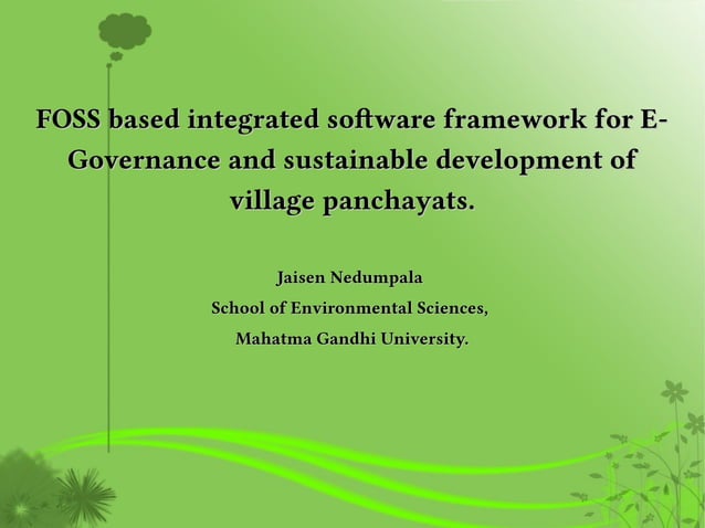 FOSS based integrated software framework for E-Governance and sustainable development of village ...
