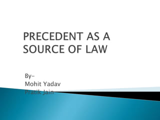 Precedent as a source of Law | PPTX