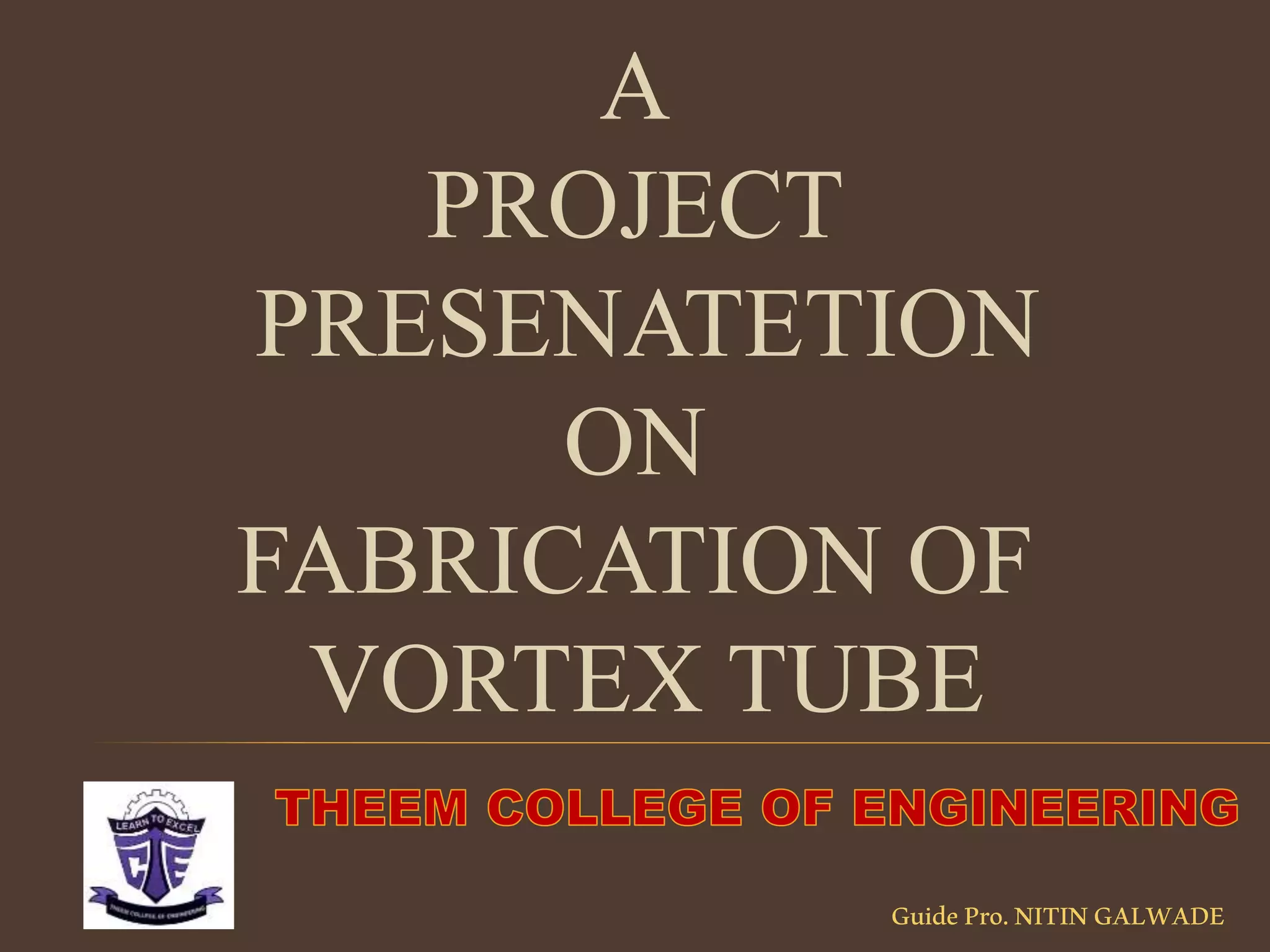 vertex tube and fabrication | PPTX | Physics | Science