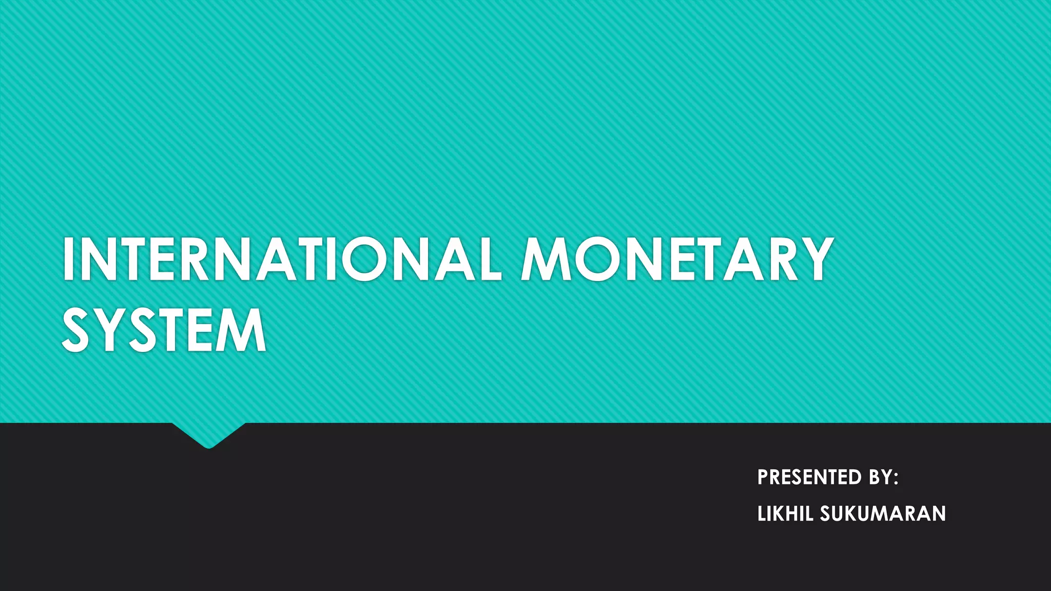 international monetary system | PPTX