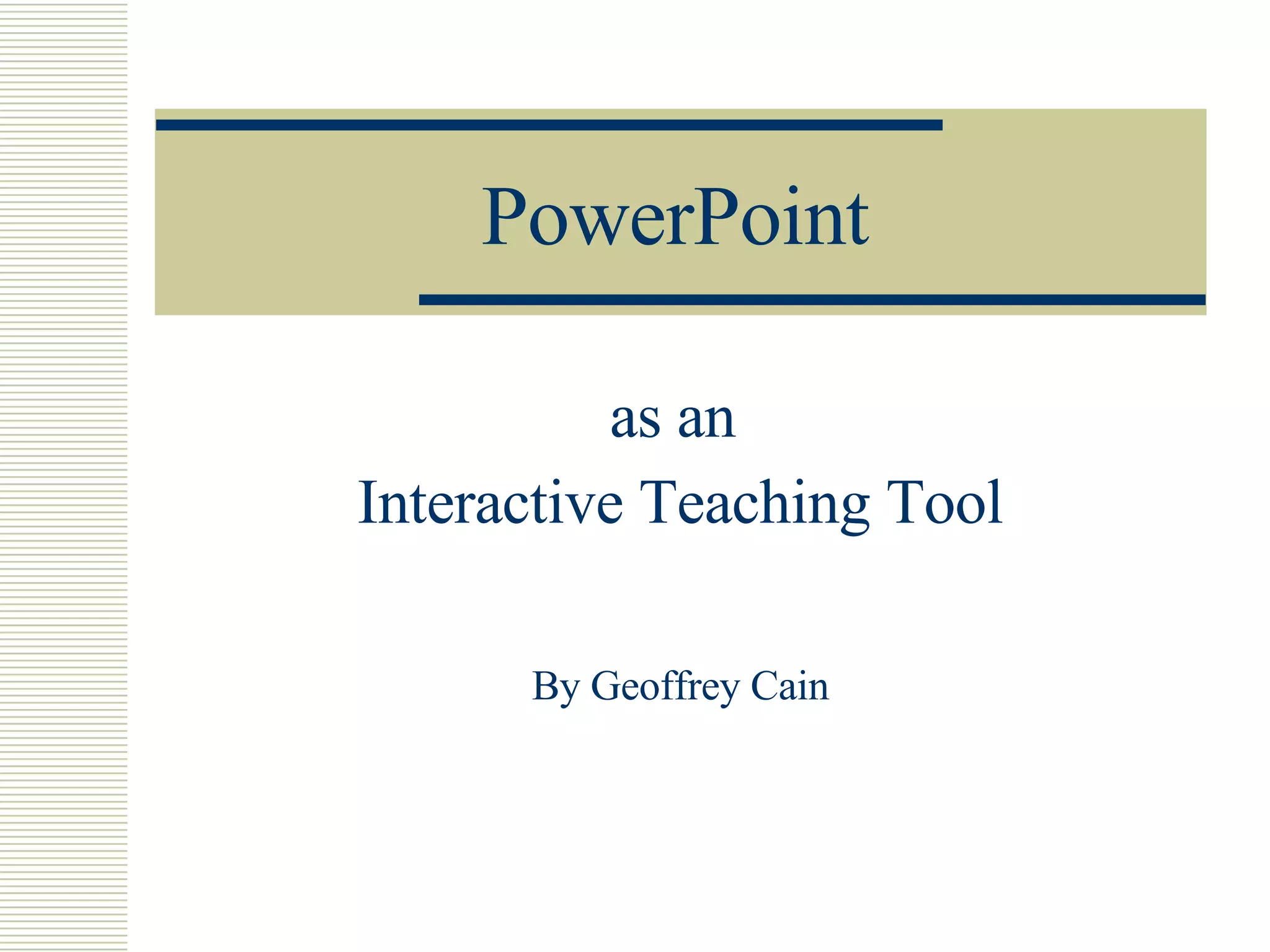PowerPoint as an Interactive Teaching Tool | PPT | Desktop Publishing | Computer Software and ...