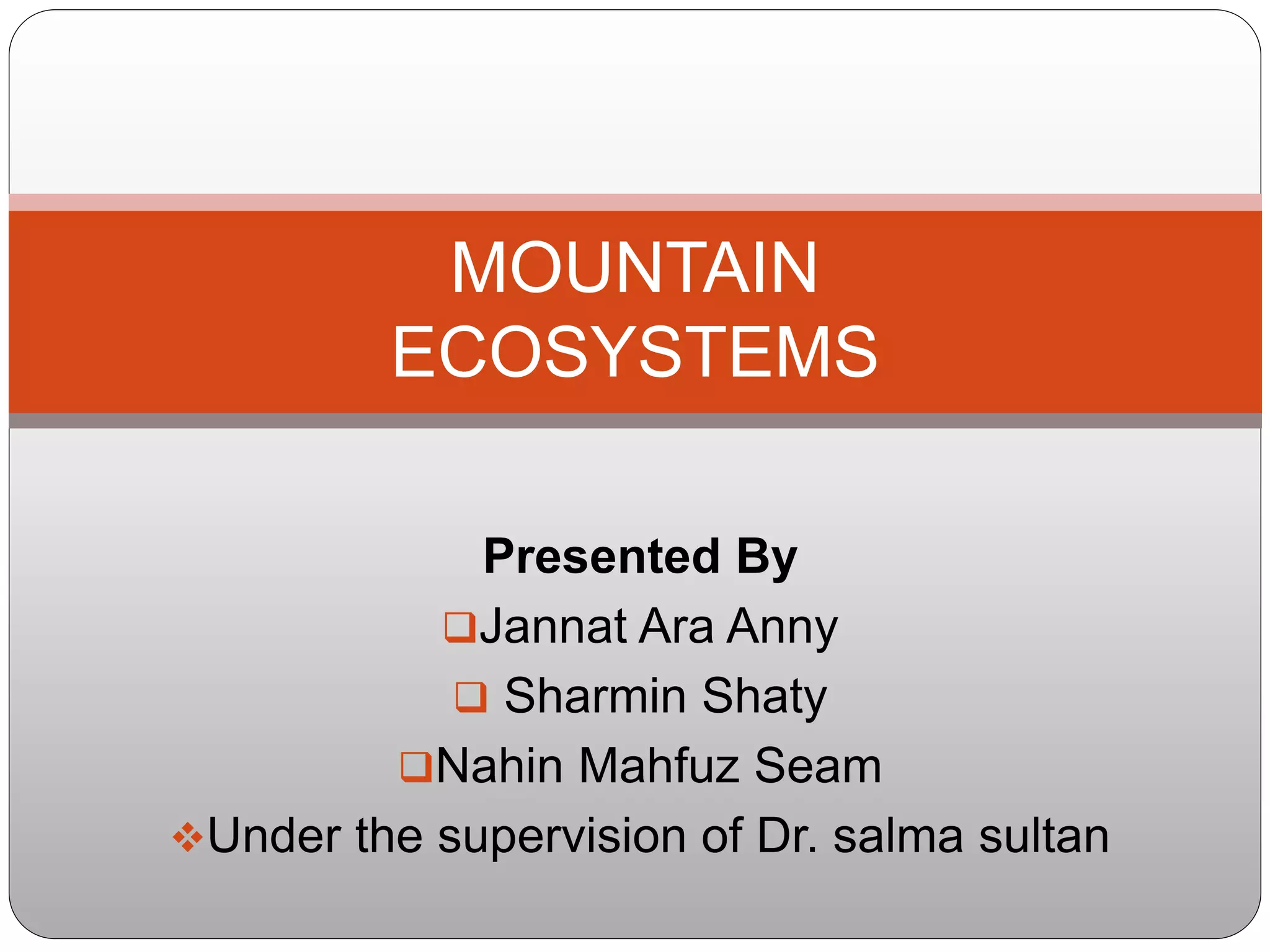 Presentation on mountain ecosystem | PPT