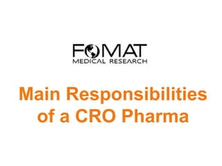 Main Responsibilities of a CRO Pharma | PPTX