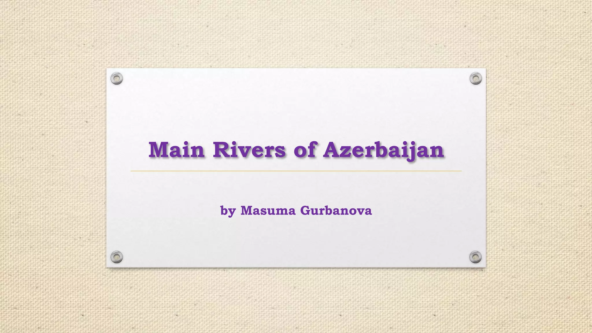 Main rivers of Azerbaijan | PPTX | Asia Travel | Travel Locations