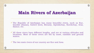 Main rivers of Azerbaijan | PPTX | Asia Travel | Travel Locations