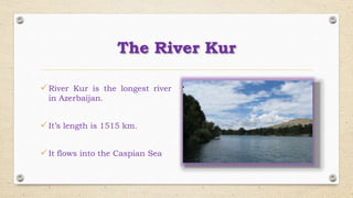 Main rivers of Azerbaijan | PPTX | Asia Travel | Travel Locations