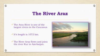 Main rivers of Azerbaijan | PPTX | Asia Travel | Travel Locations