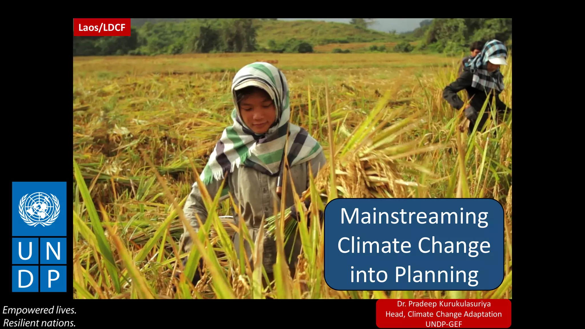 Pradeep Kurukulasuriya, UNDP-GEF: Mainstreaming climate change into ...