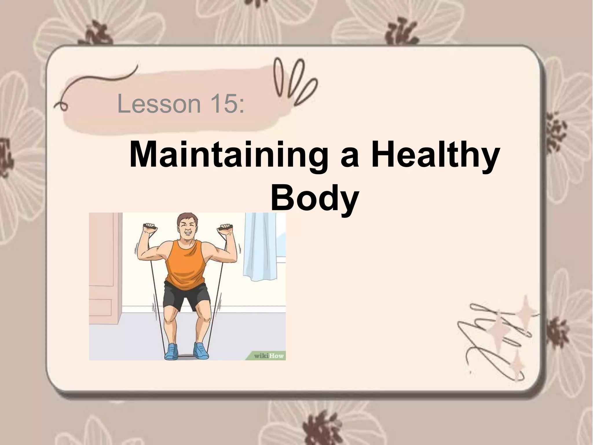 Maintaining a Healthy Body.pptx