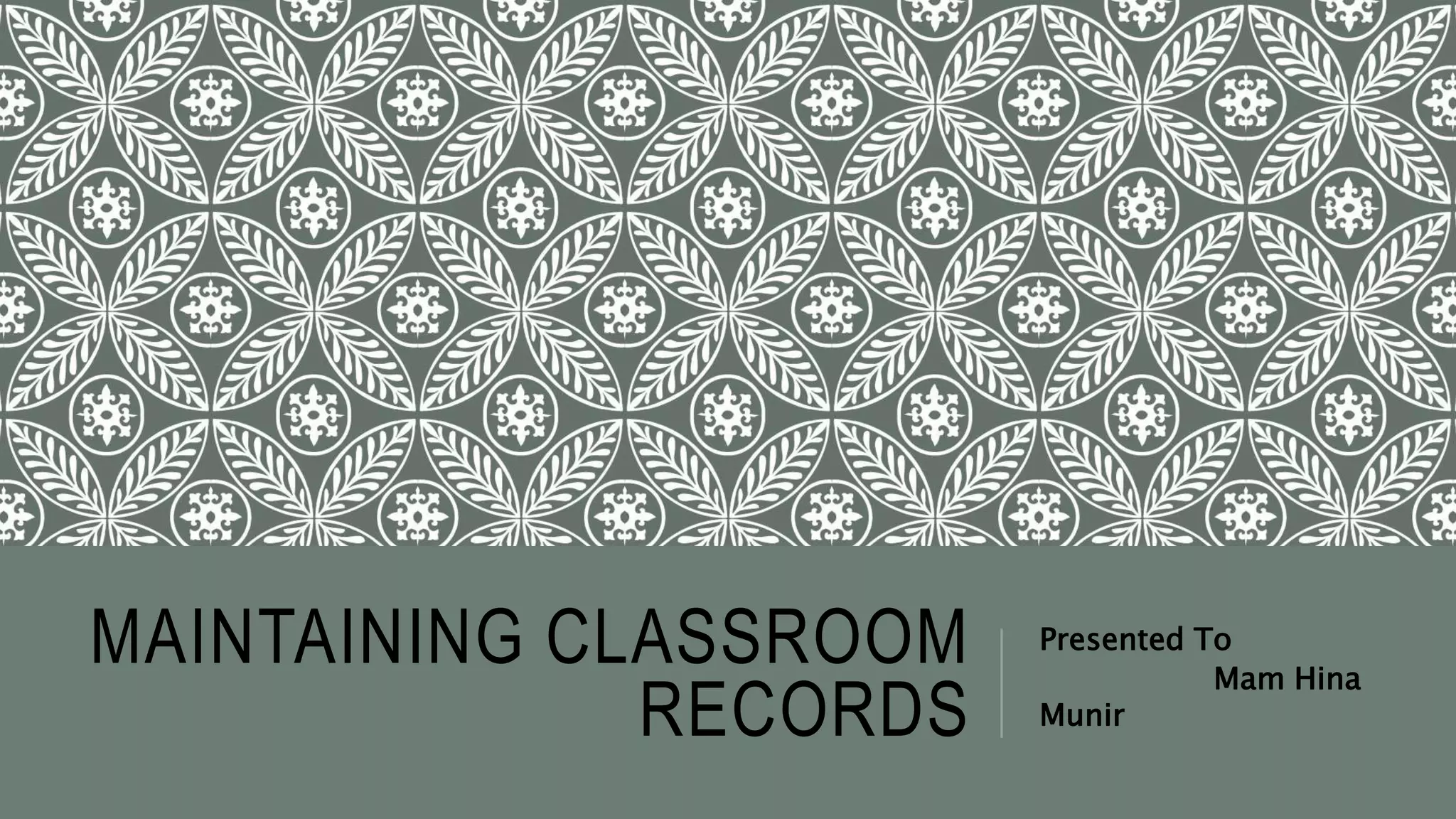 Maintaining classroom records | PPTX