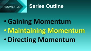 Momentum: Maintaining Momentum | PPTX