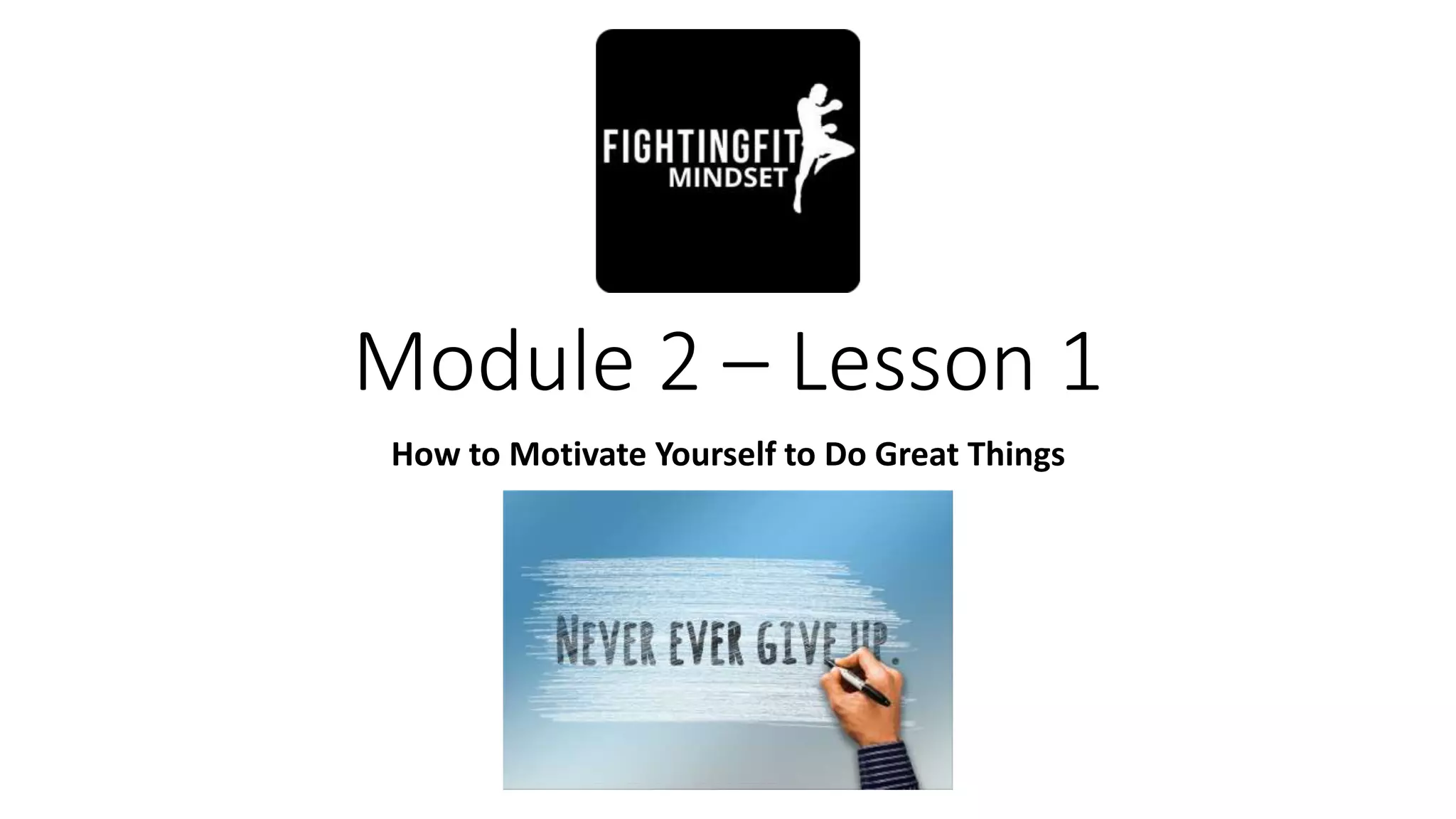 Maintaining motivation2. lesson 1 how to motivate yourself to do great ...