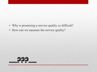 Maintaining service quality | PPTX | Business | Business and Finance