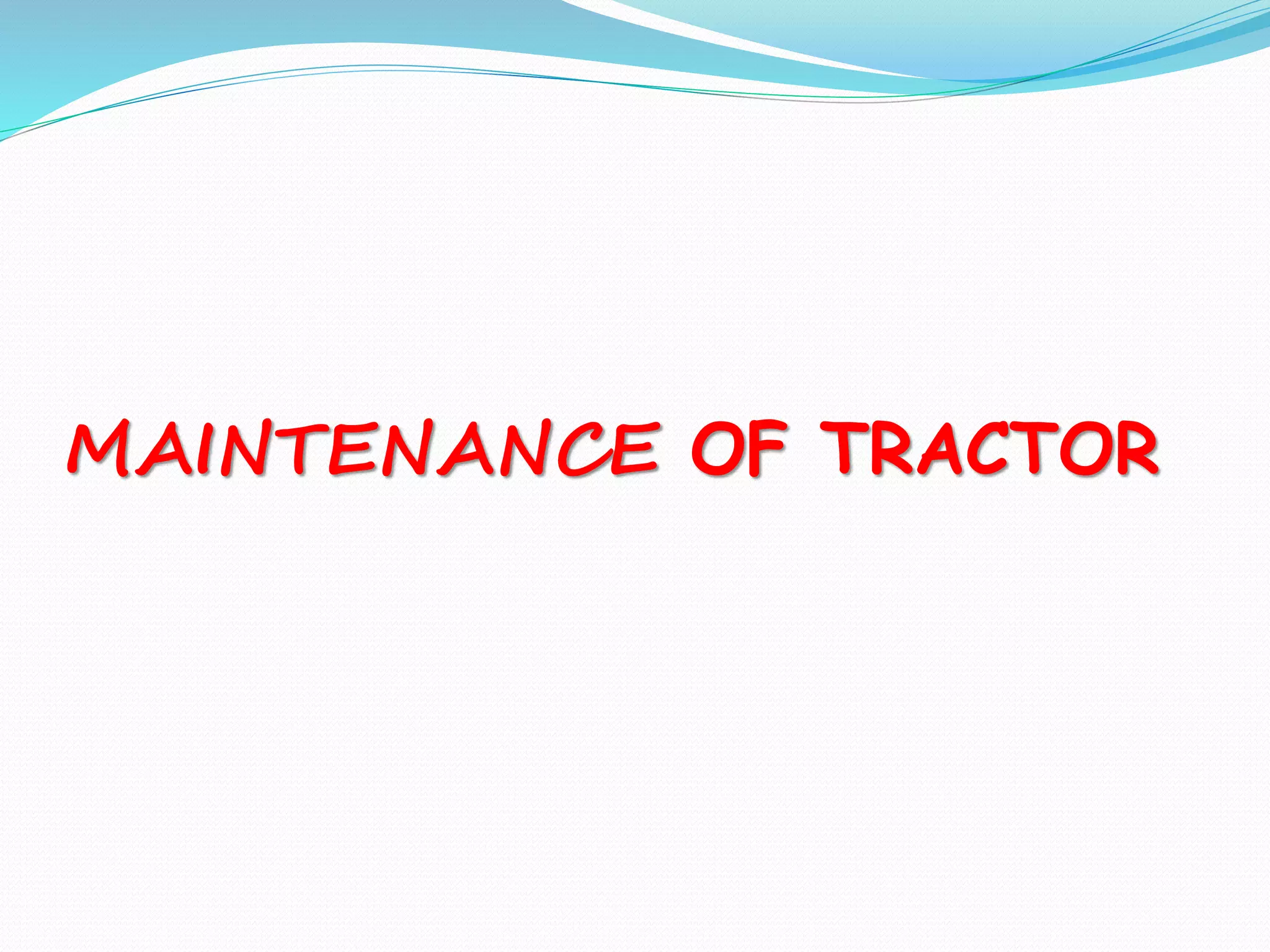 Maintenance and repairs of tractor | PPTX