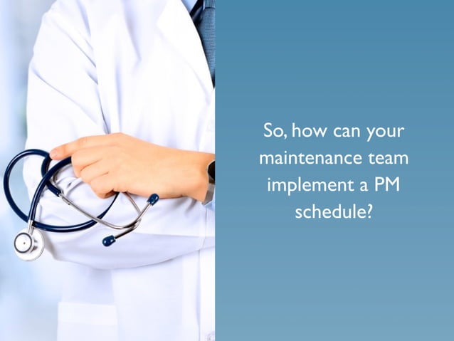 How Healthcare Maintenance Pros Can Improve Operations with Preventive ...
